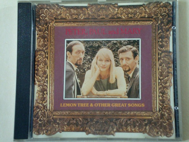 Peter, Paul And Mary - Lemon Tree &; Other Great Songs