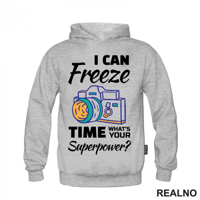 I CAN FREEZE TIME. WHAT'S YOUR SUPERPOWER? - COLORS - OUTLINE - PHOTOGRAPHY - DUKS