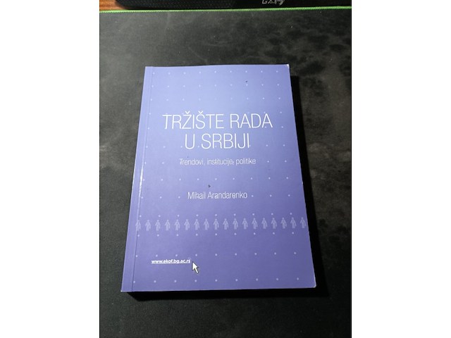 Tržište rada u Srbiji - Mihail Arandarenko