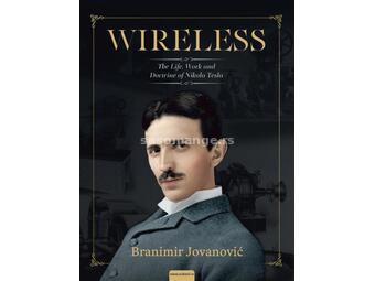 Wireless : the life, work and doctrine of Nikola Tesla