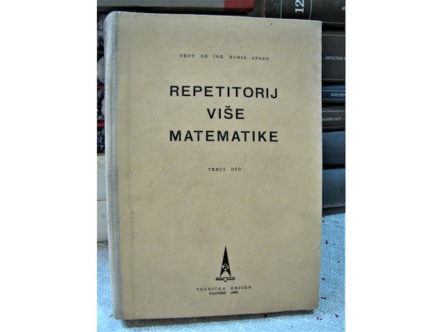 Repetitorij vise matematike III deo- Boris Apsen