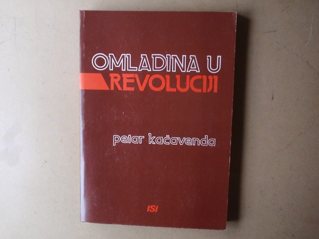 Petar Kačavenda - OMLADINA U REVOLUCIJI