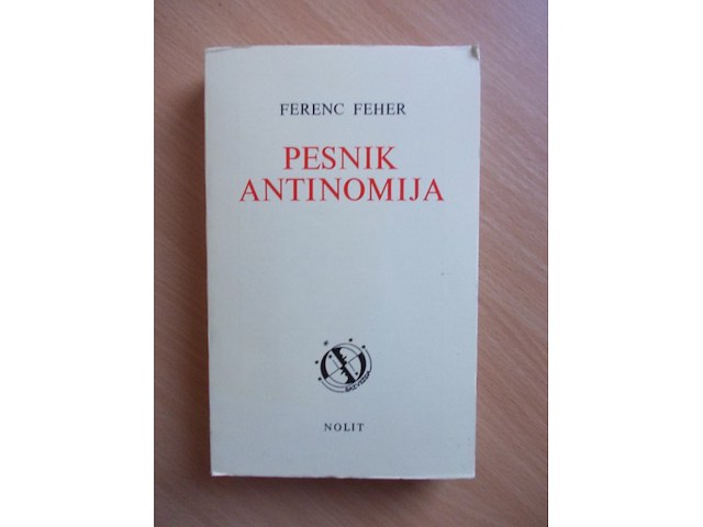 PESNIK ANTINOMIJA - FERENC FEHER