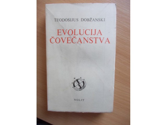 EVOLUCIJA ČOVEČANSTVA - TEODOSIJUS DOBŽANSKI