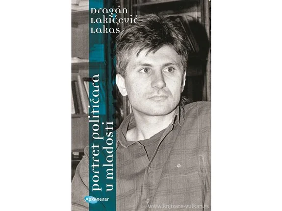 Portret političara u mladosti - Dragan Lakićević Lakas