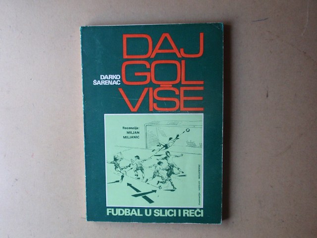 Darko Šarenac - DAJ GOL VIŠE FUDBAL  SLICI I REČI