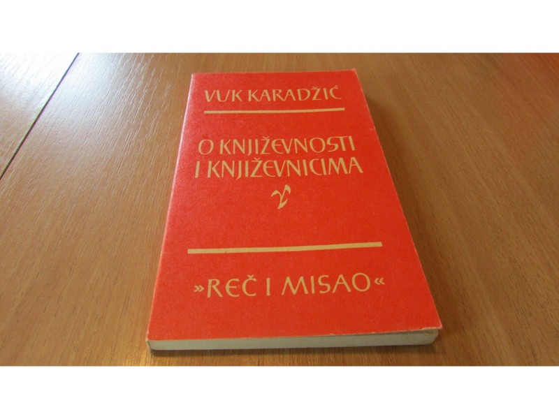 O KNJIŽEVNOSTI I KNJIŽEVNICIMA - Vuk Karadžić