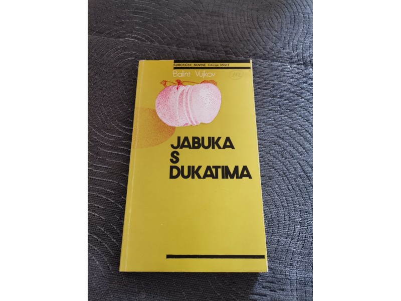 Jabuka s dukatima - Balint Vujkov