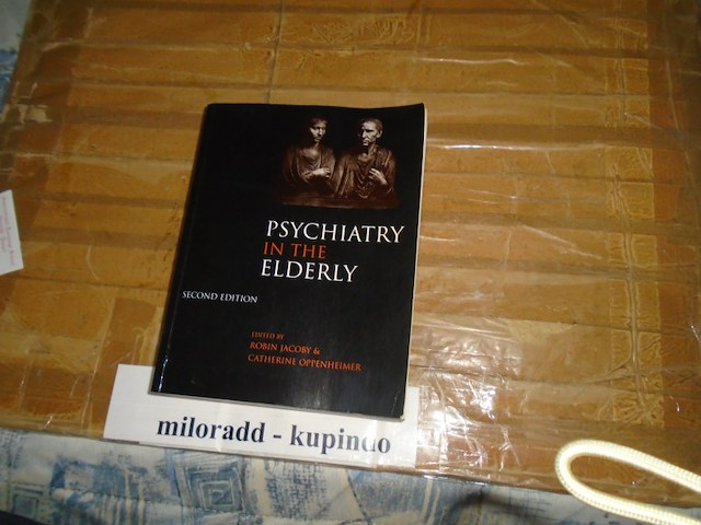 Psychiatry in the elderly