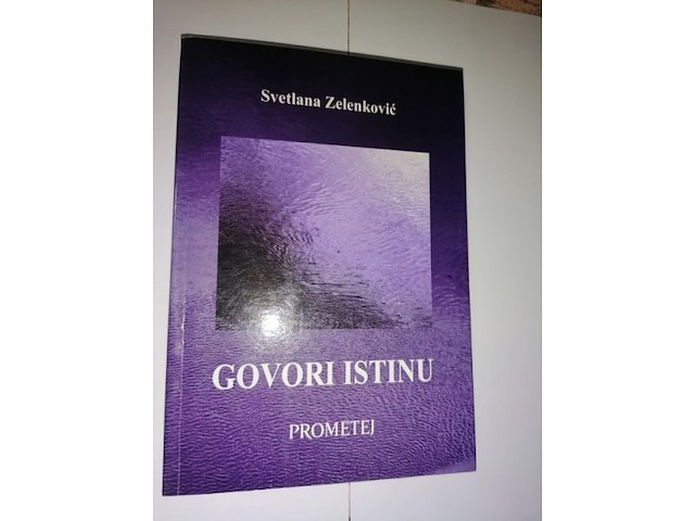 Govori istinu - Svetlana Zelenković