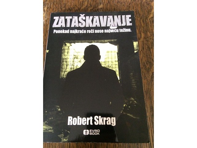 Robert Skrag - Zataškavanje