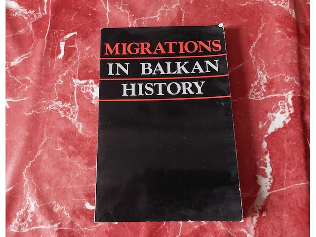 MIGRATION IN BALKAN HISTORY