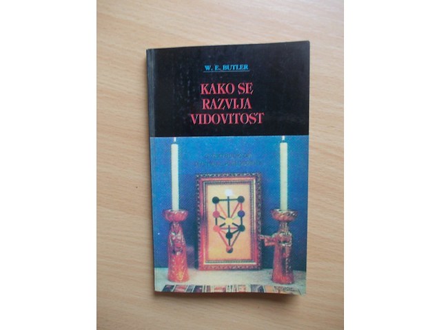 Kako se razvija vidovitost - W. E. Butler