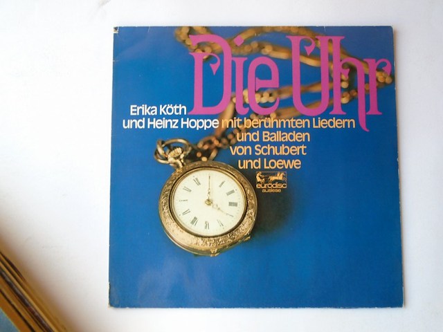 Die Uhr, Erika Koth, Heinz Hoppe, Šubert, Loewe