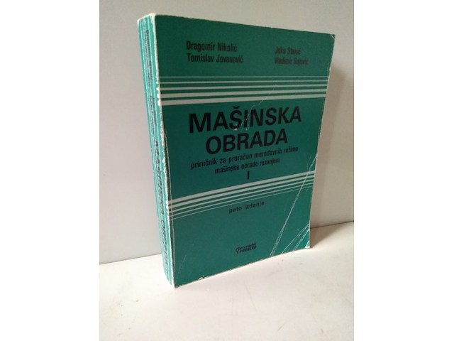 Mašinska obrada I obrada rezanjem Dragomir Nikolić