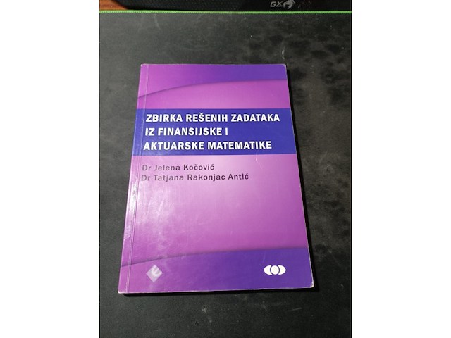 Zbirka rešenih zadataka iz finansijke i aktuarske mate