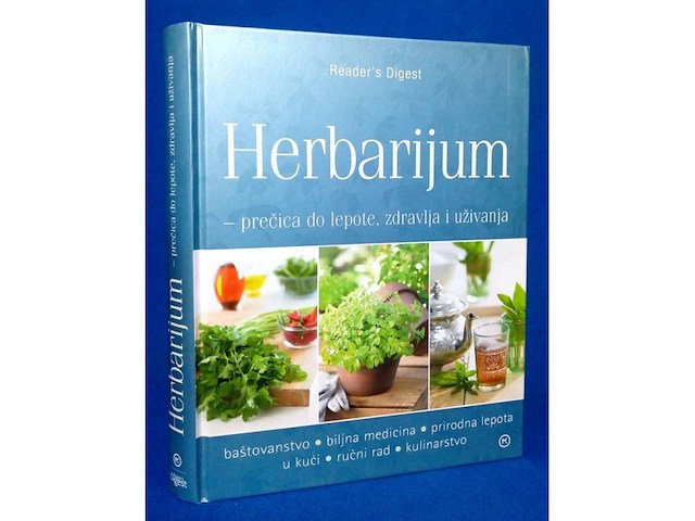 Herbarijum : prečica do lepote, zdravlja i uživanja