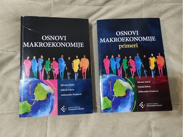 Osnovi makroekonomije,udžbenik + primeri,Miomir Jakšić,