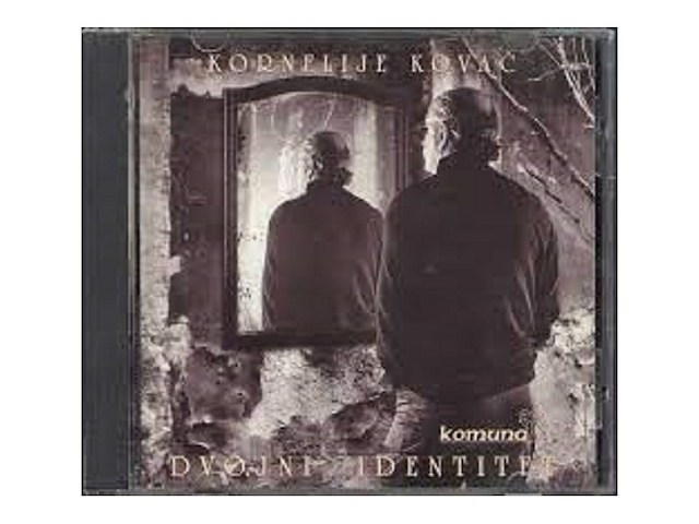 KORNELIJE KOVAČ - Dvojni identitet CD