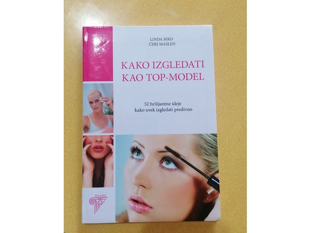 KAKO IZGLEDATI KAO TOP-MODEL - Linda Bird, Čeri Maslen