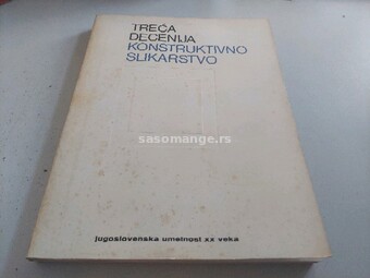 Treća decenija konstruktivno slikarstvo Jugoslovenska umetnost 20. veka