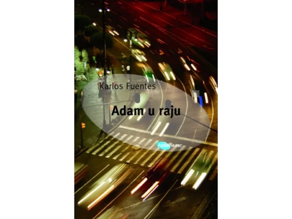 Adam u raju - Karlos Fuentes