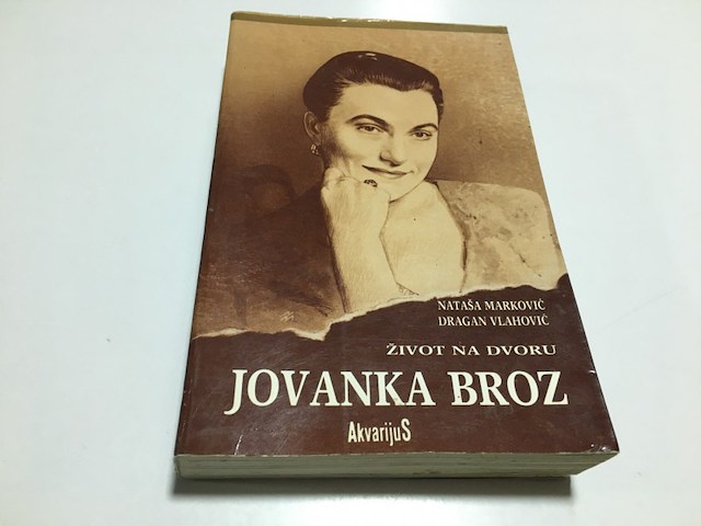 Život na dvoru Jovanka Broz  N.Marković/D.Vlahović