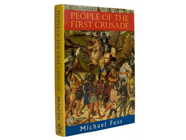 People of the First Crusade - Michael Foss