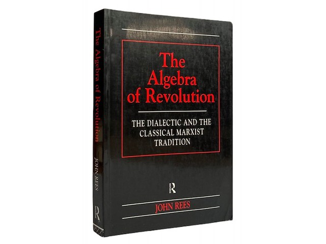 The Algebra of Revolution - John Rees