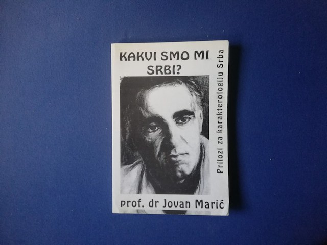 Kakvi smo mi Srbi- Jovan Marić