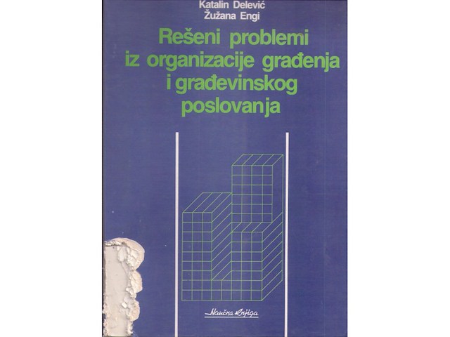 Rešeni problemi iz organizacije gradjenja i gradj. posl