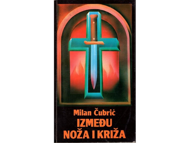 Između noža i križa Milan Čubrić