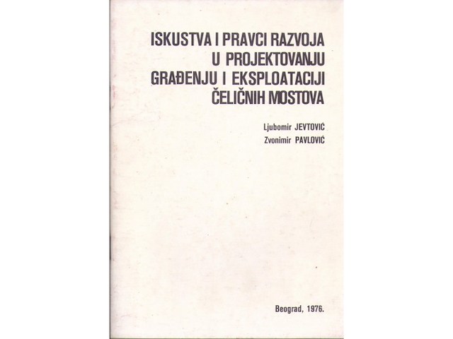 Iskus. i pravci razv. u proj., gradj. i ekspl. čel. mos