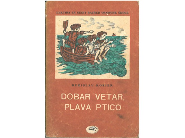 DOBAR VETAR, PLAVA PTICO, BERISLAV KOSIER