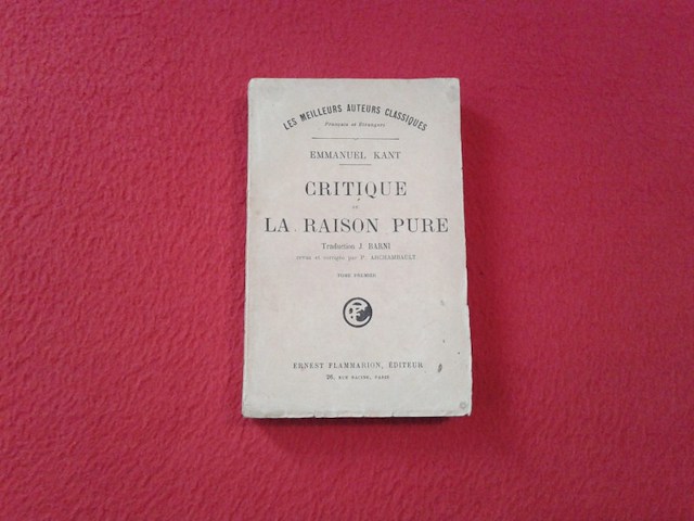 Emmanuel Kant - Critique de la Raison Pure I (1926)