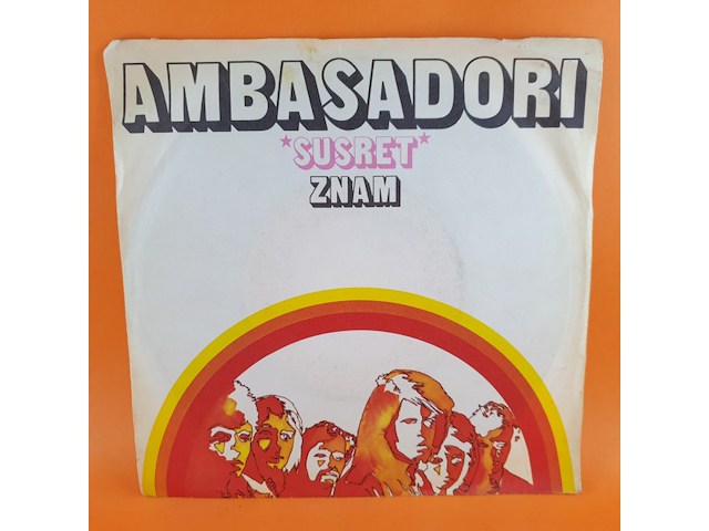 Ambasadori ‎– Susret / Znam, Singl