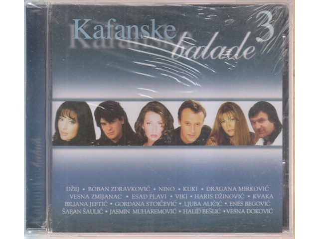 cd / KAFANSKE BALADE 3 - kolekcionarski 2004 + celofan