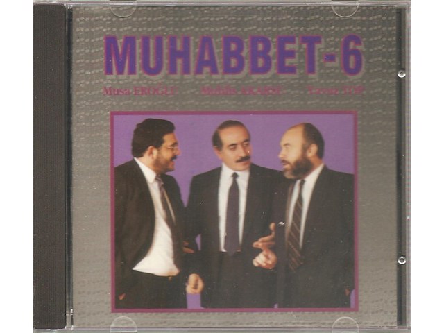 Muhabbet (2) – 6