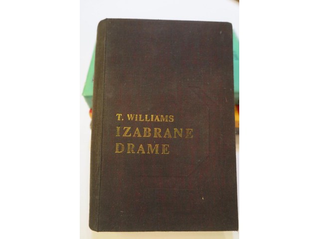 Tenesi Vilijams (Tennessee Williams) - Izabrane drame
