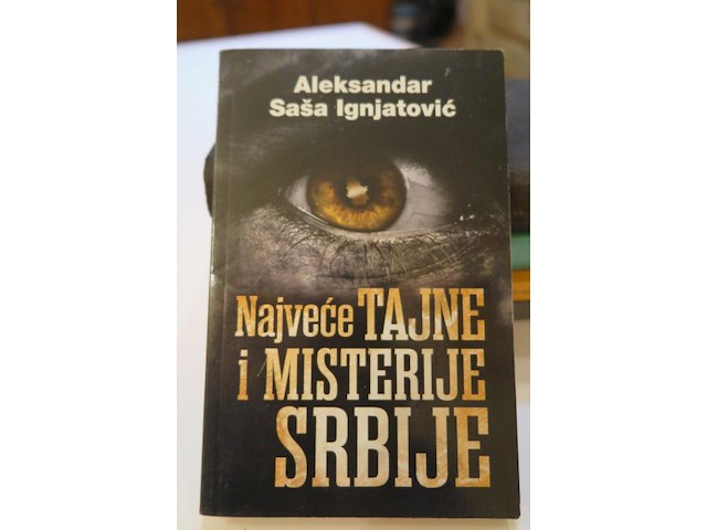 Najveće tajne i misterije Srbije Aleksandar Ignjatović