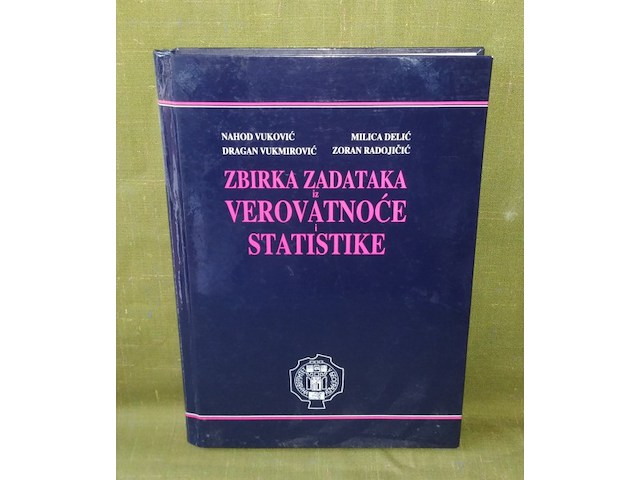 ZBIRKA ZADATAKA IZ VEROVATNOĆE I STATISTIKE