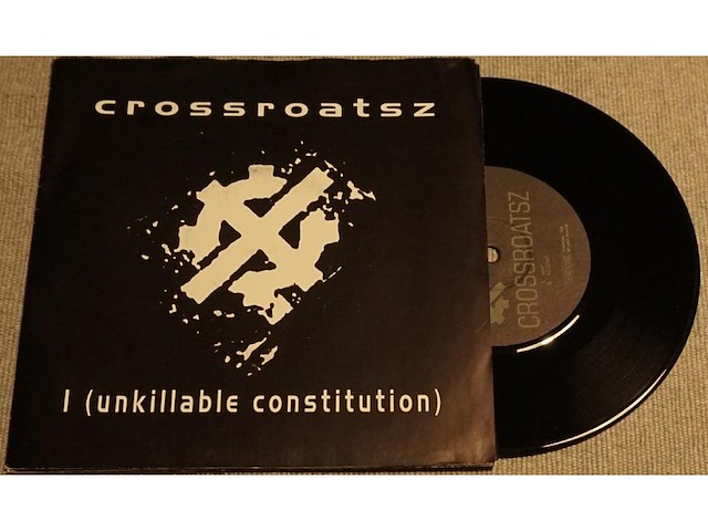 Crossroatsz - I (Unkillable Constitution)