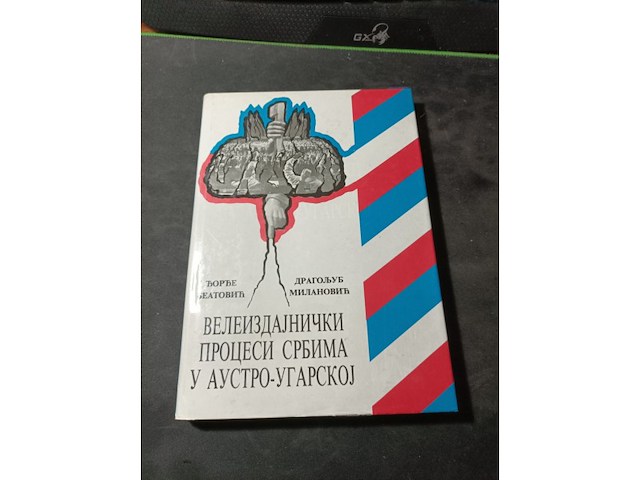 Veleizdajnički procesi Srbima u Austro Ugarskoj