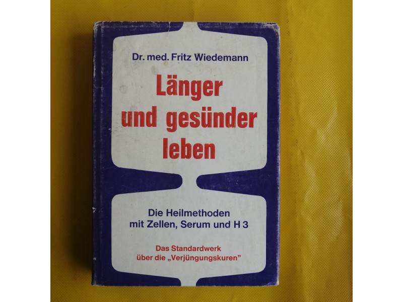 Dr. Fritz Wiedemann - Länger und gesünder leben.