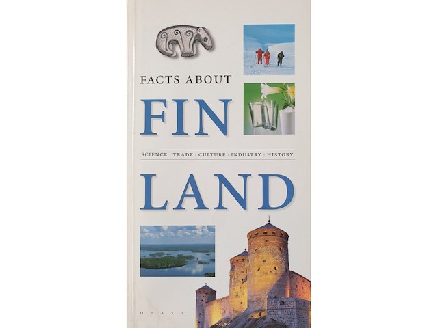FINLAND Facts about history,science,trade,culture,indu