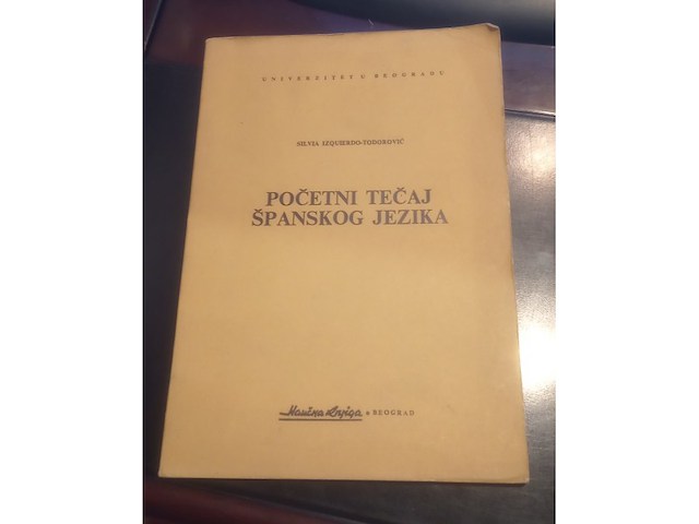 Silvia Izquierdo-Todorović POČETNI TEČAJ ŠPANSKOG JEZIK