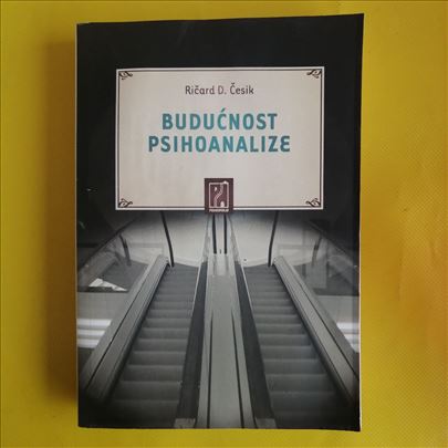 Ričard D. Česik - Budućnost psihoanalize