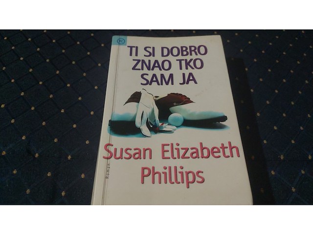 Ti si dobro znao tko sam ja/Susan Elzabeth Phillips