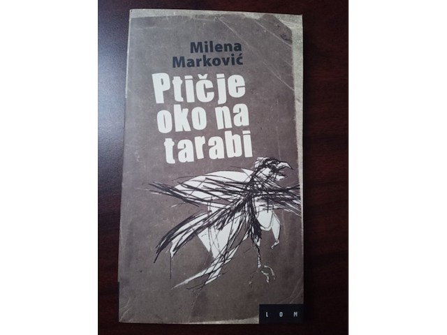 Ptičje oko na tarabi - Milena Marković