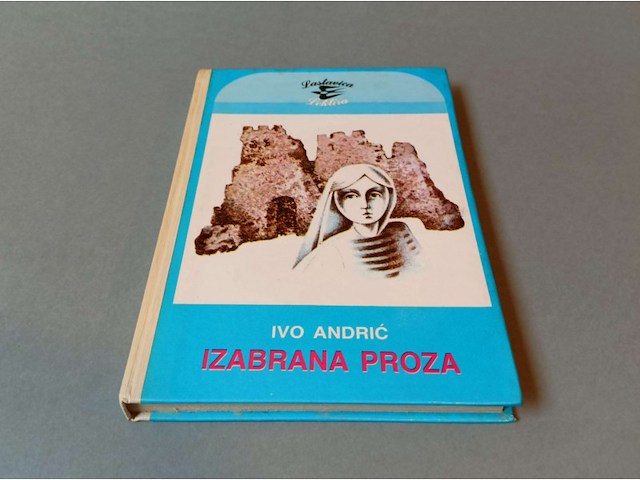 IZABRANA PROZA - Ivo Andrić